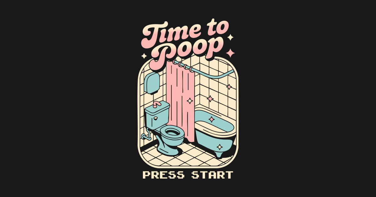 Time To Poop - Press Start - Time To Poop - T-Shirt | TeePublic