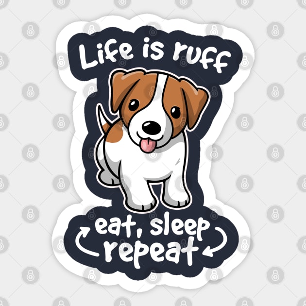 Life is ruff - Dog - Sticker | TeePublic