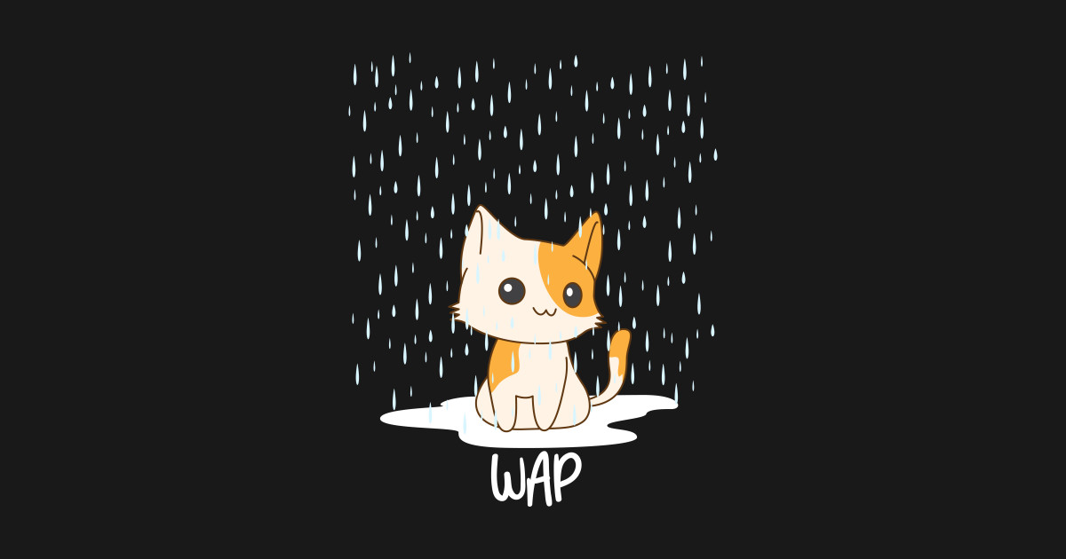 WAP - Wet Pussy Cat In The Rain Funny Parody - Wet Pussy Cat - T-Shirt ...