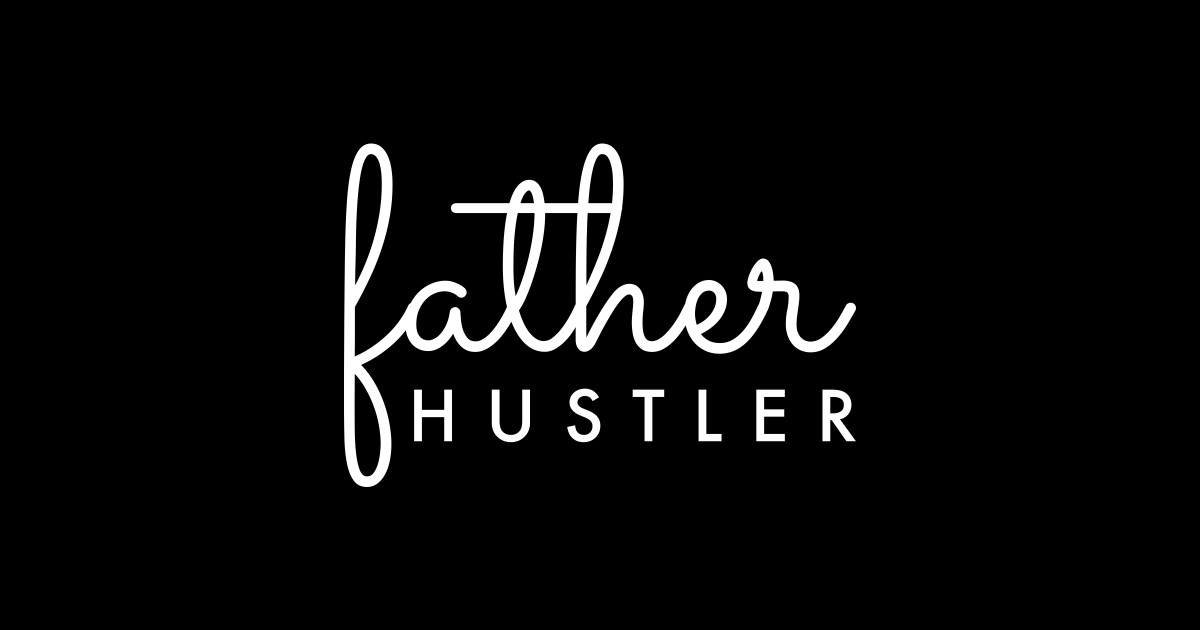 Father Hustler White Typography - Father Hustler - Sticker | TeePublic