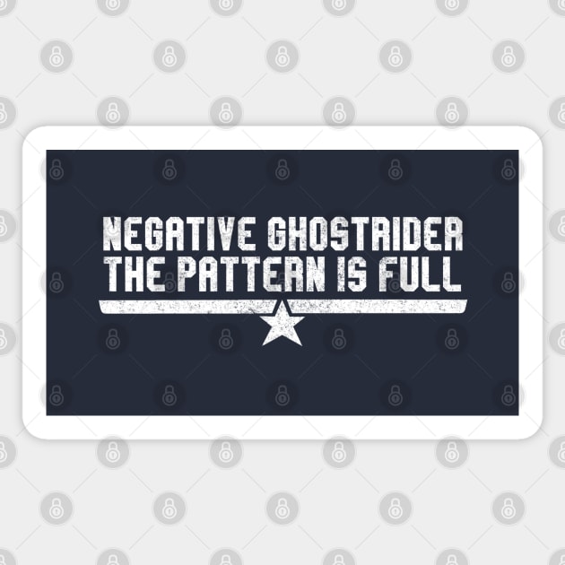 Negative Ghostrider the Pattern is Full - Top Gun - Sticker | TeePublic