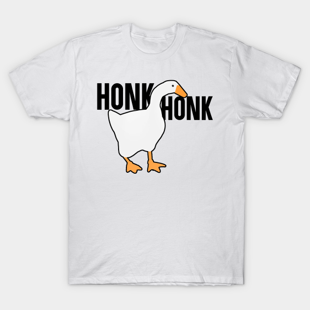 Untitled Goose Meme: Honk Honk - Meme - T-Shirt | TeePublic