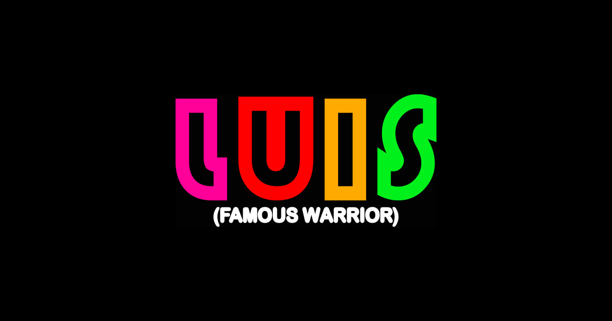Luis - Famous Warrior - Luis - Sticker | TeePublic