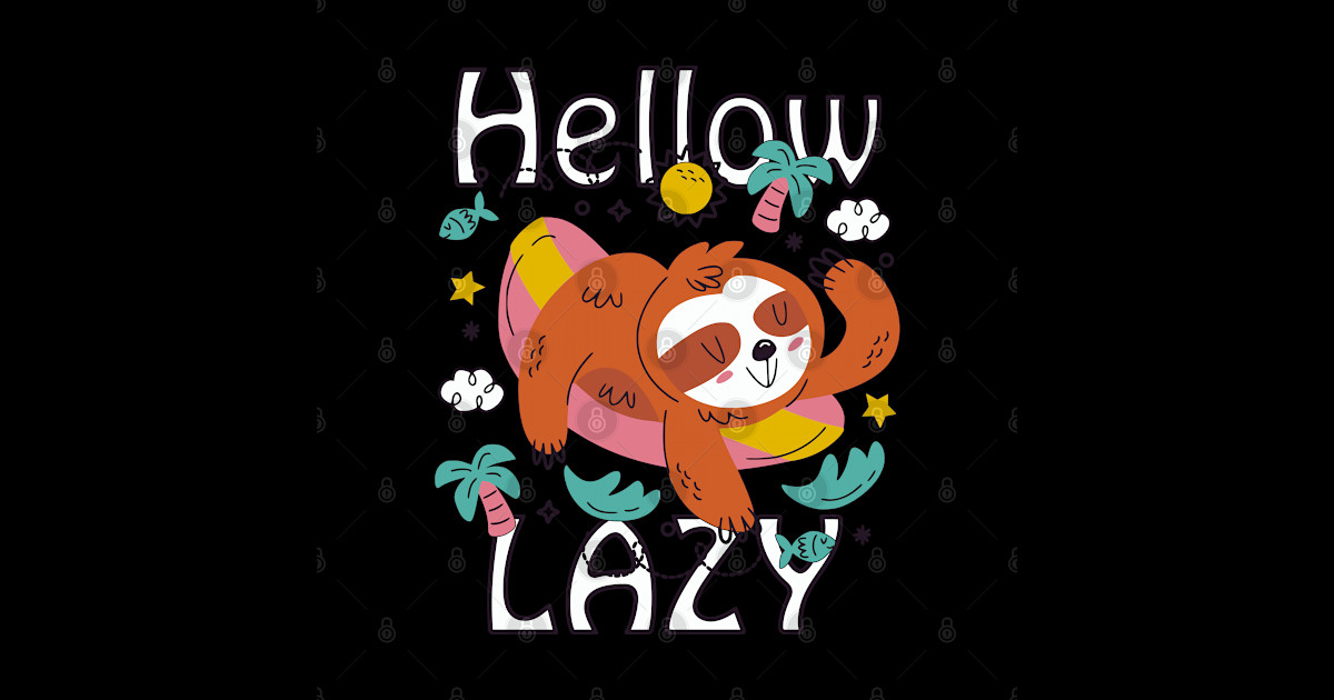 Hello Lazy Sloth - Sloth Lover - Sticker | TeePublic