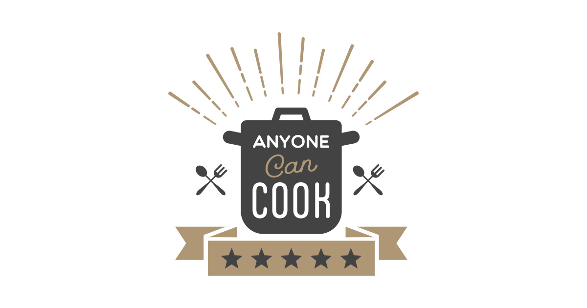 Anyone Can Cook - Cooking - T-Shirt | TeePublic