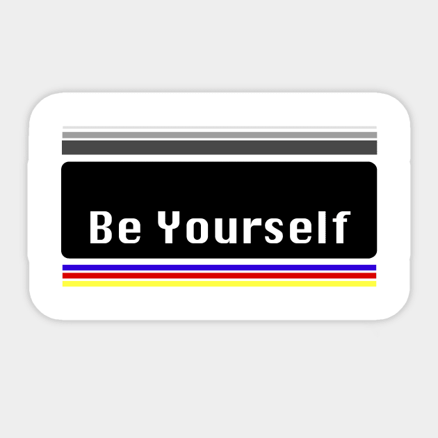 Be Yourself - Original - Sticker | TeePublic