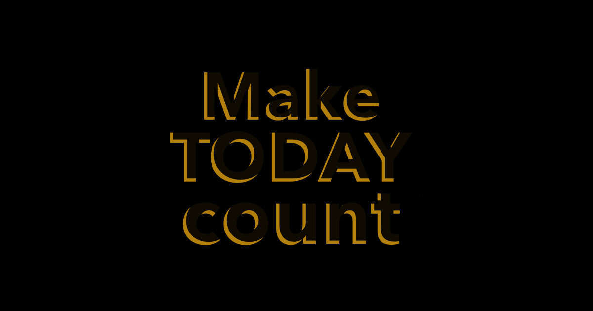 Make today count - Environment - Sticker | TeePublic