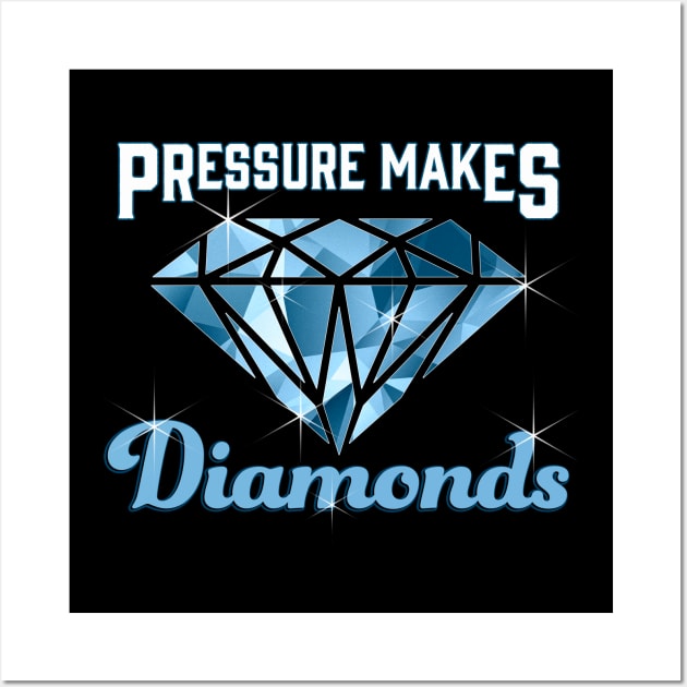 Cute Pressure Makes Diamonds Motivational - Pressure Makes Diamonds ...