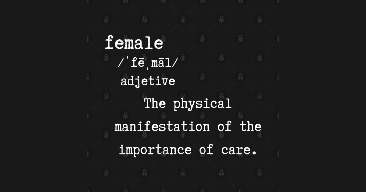 Female - definition - Female Definition - T-Shirt | TeePublic