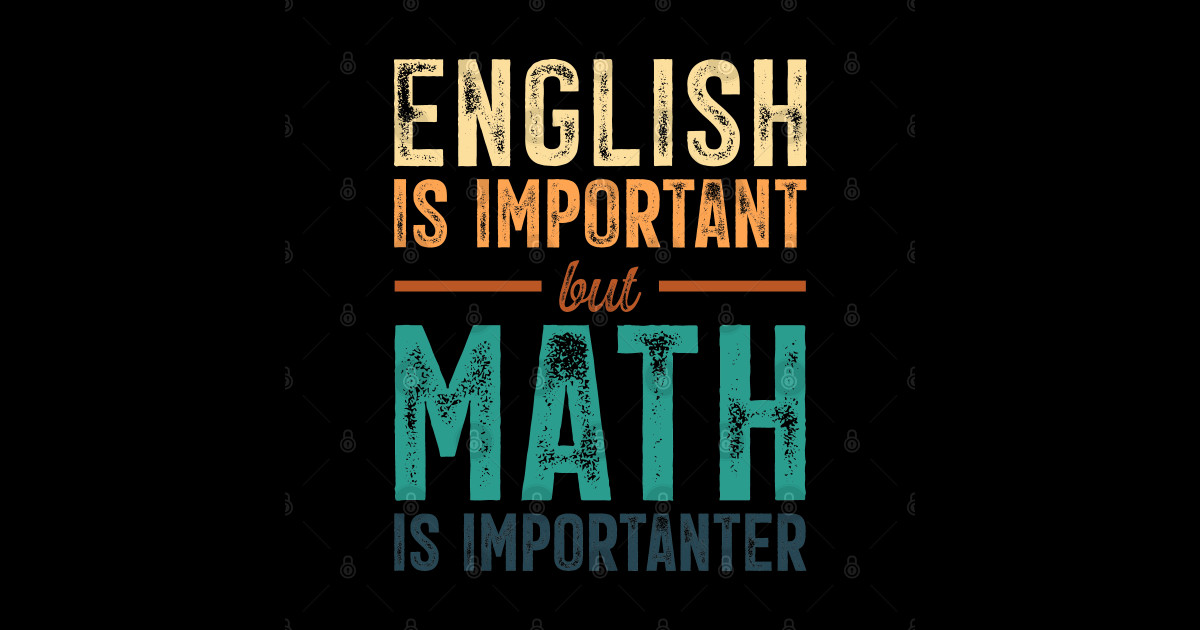 English Is Important but Math Is Importanter - Funny Math - Funny Math ...