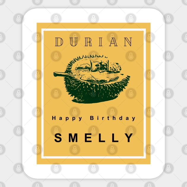 Happy Birthday SMELLY - Happy Birthday Smelly - Sticker | TeePublic
