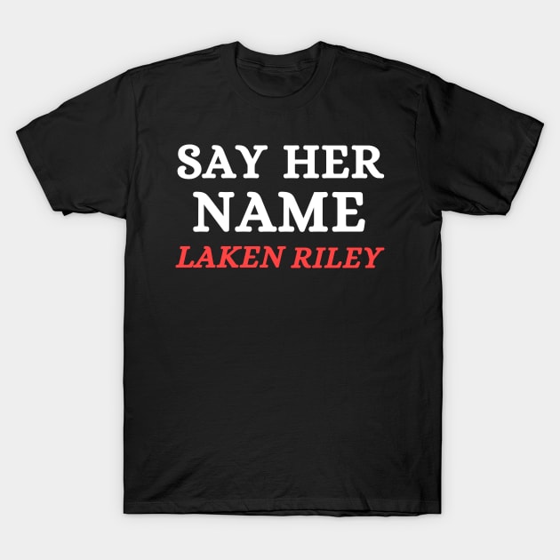 Say Her Name Laken Riley - Say Her Name Laken Riley - T-Shirt | TeePublic