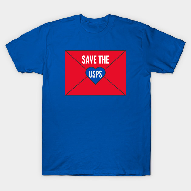 Save the USPS - Save The Usps - T-Shirt | TeePublic