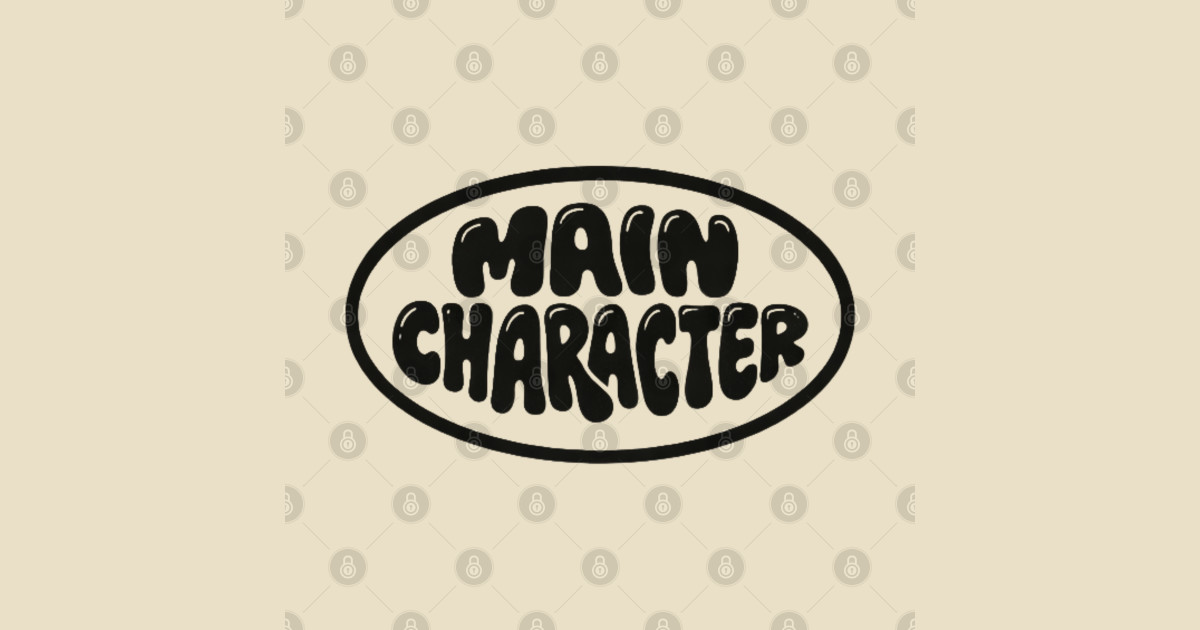 Main Character Energy - Main Character - T-Shirt | TeePublic