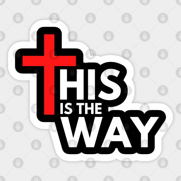 This is the way - This Is The Way - Sticker | TeePublic