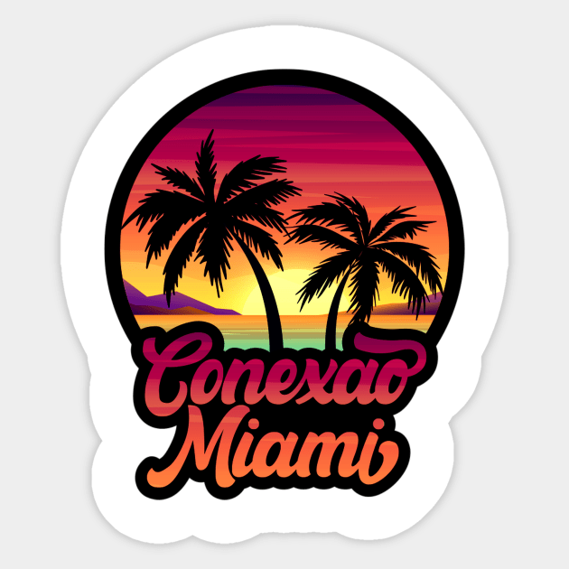 Conexão Miami - Conexaomiami - Sticker | TeePublic