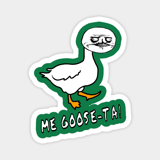Me Goose-Ta Ancient Meme Graphic Goose - Me Gusta - Magnet | TeePublic