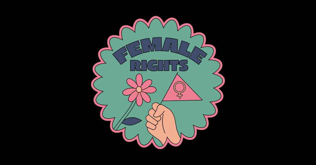 Female Rights - Womens Rights - Sticker | TeePublic