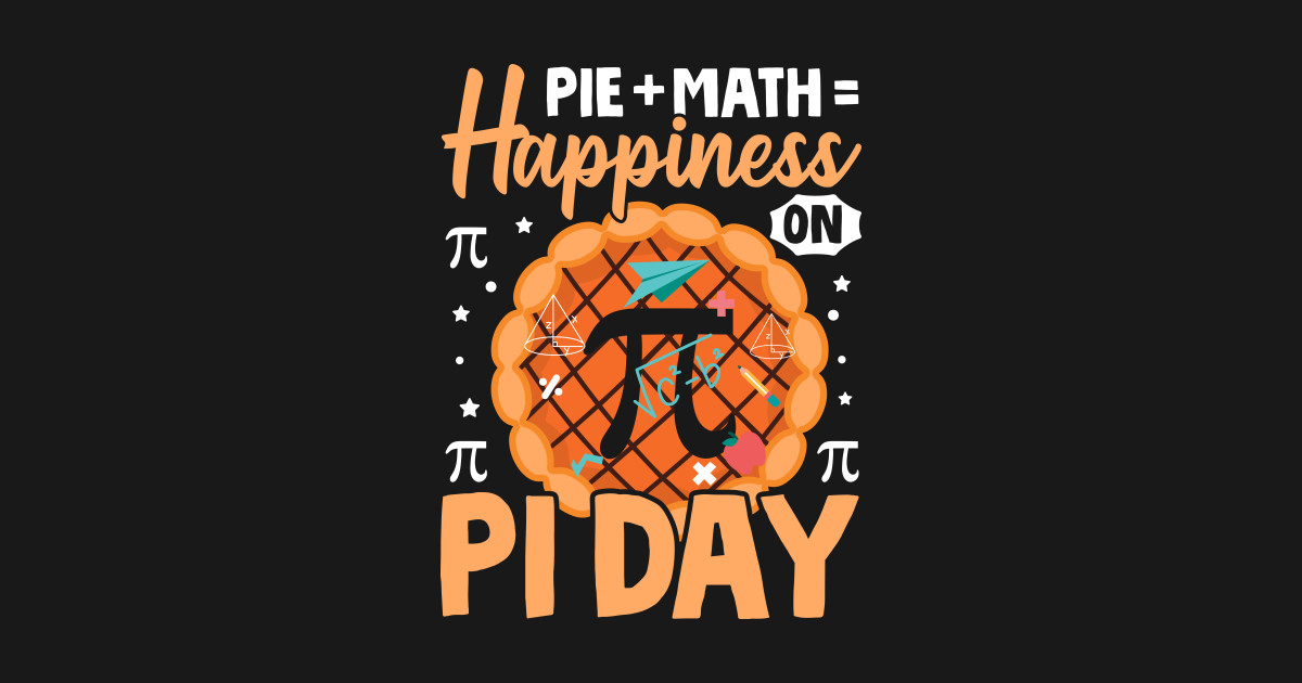 Pie + Math = Happiness on Pi Day - Funny Math & Dessert Lover Design ...