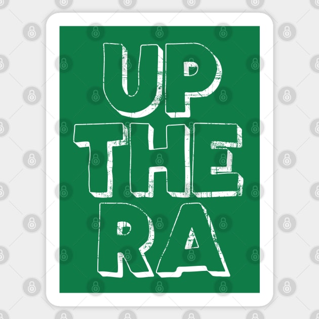Up The Ra! - Irish Pride - Sticker | TeePublic