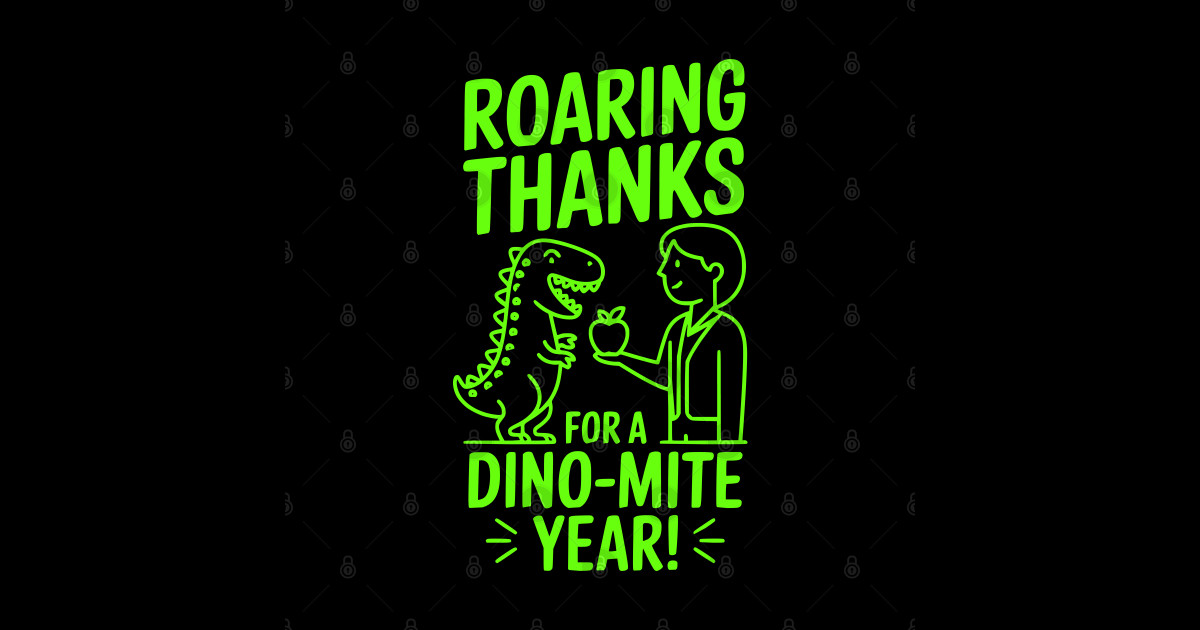 Roaring Thanks for a Dino-Mite Year Teacher - Cute Dinosaur Teacher ...