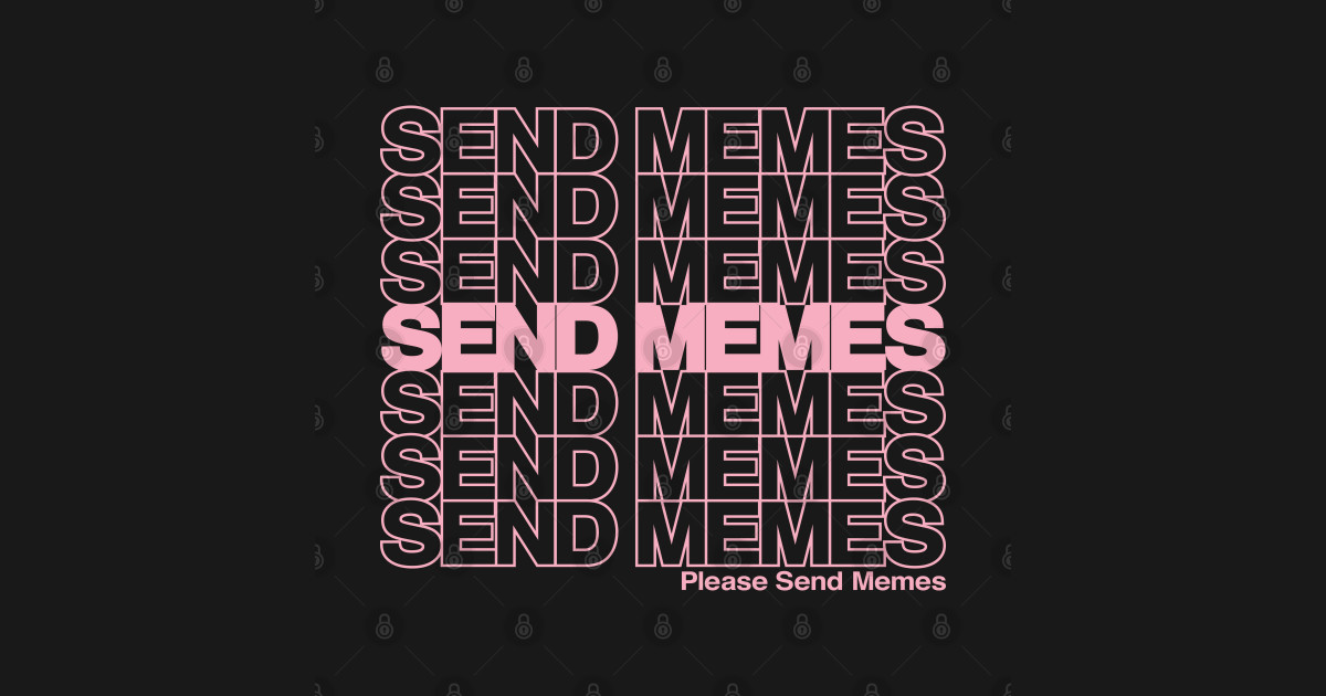 Send Memes - Send Memes - T-Shirt | TeePublic