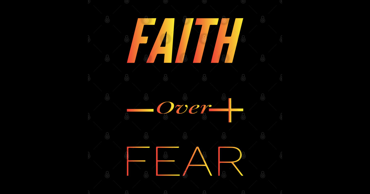 FAITH OVER FEAR - Faith Over Fear - Pin | TeePublic