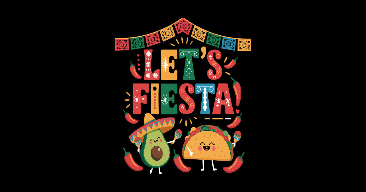 Let's Fiesta Avocado And Tacos Cinco De Mayo - Lets Fiesta Avocado And ...
