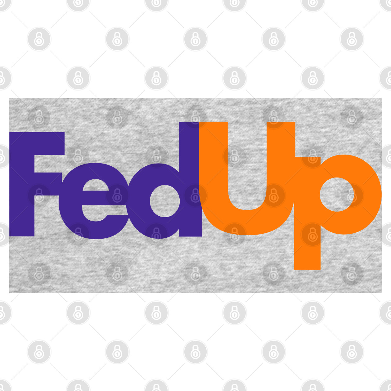 FedUp Logo - Funny - T-Shirt | TeePublic