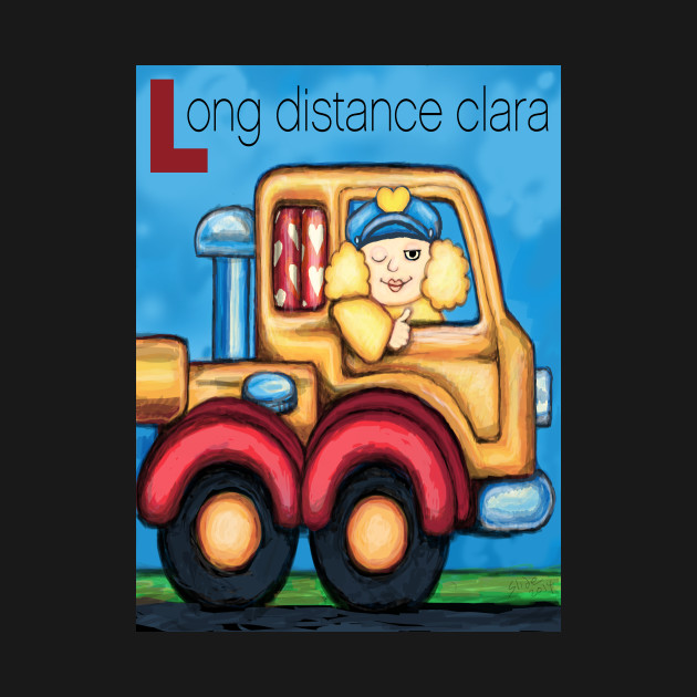 Long Distance Clara - Longdistanceclara - T-Shirt | TeePublic