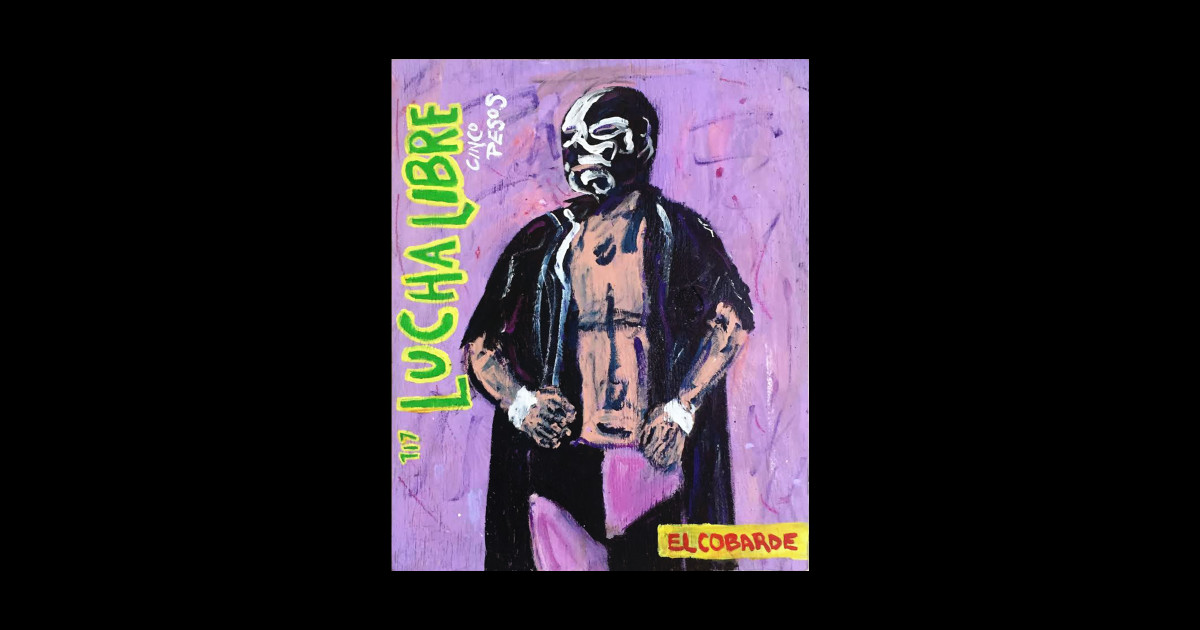 Lucha Libre - El Cobarde - Lucha Libre El Cobarde - Posters and Art ...