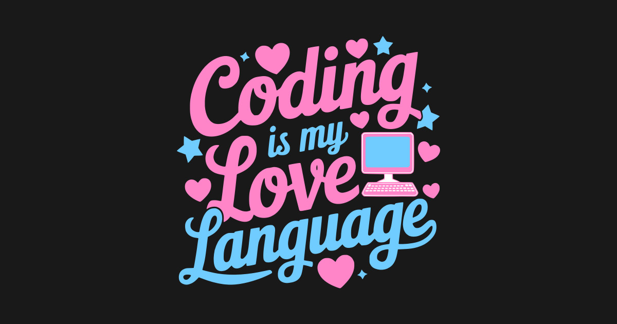 Coding Is My Love Language! Pink Coding - Female Coder - T-Shirt ...