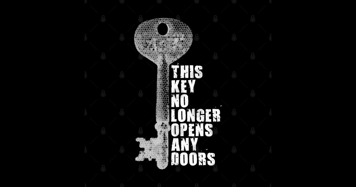 This key no longer opens any doors - This Key No Longer Opens Any Doors ...