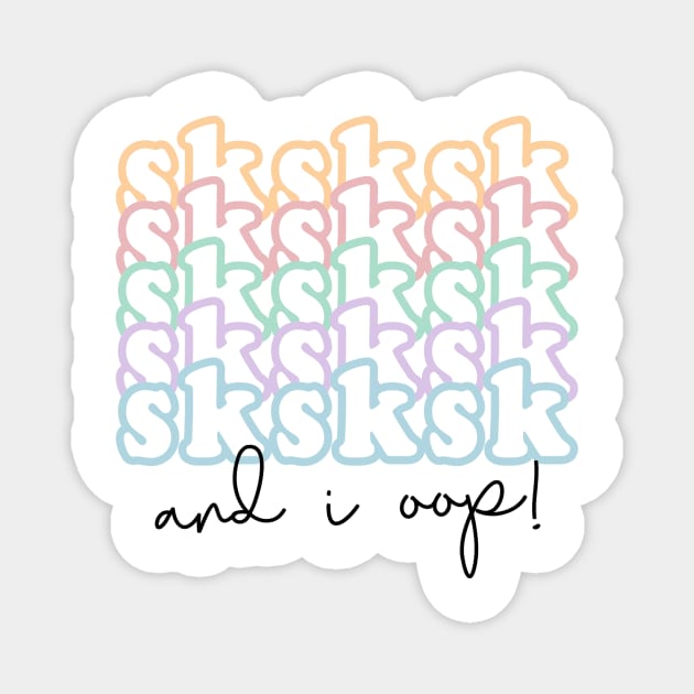 Sksk sksksk and I oop, vsco girl design - Vsco Girl - Magnet | TeePublic