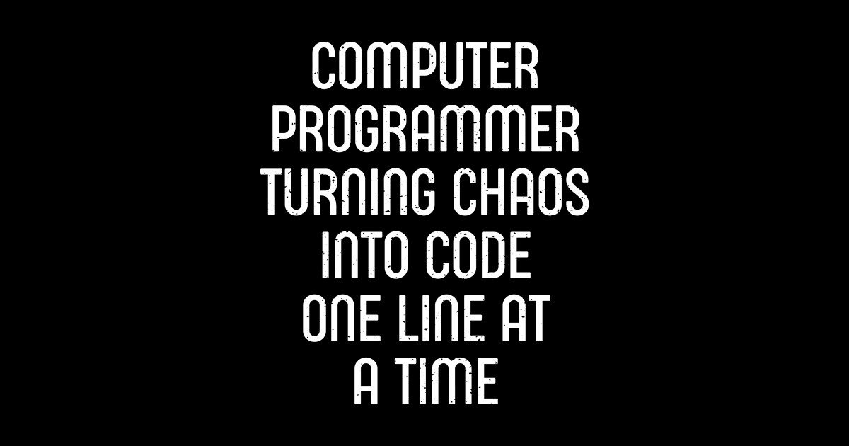 Computer Programmer Turning Chaos into Code, One Line at a Time - Computer Programmer - Sticker ...