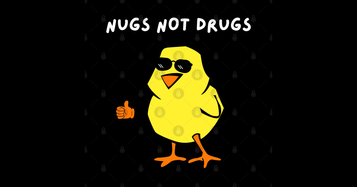Nugs Not Drugs Funny Anti Drugs T Shirt And Apparel - Nugs Not Drugs ...