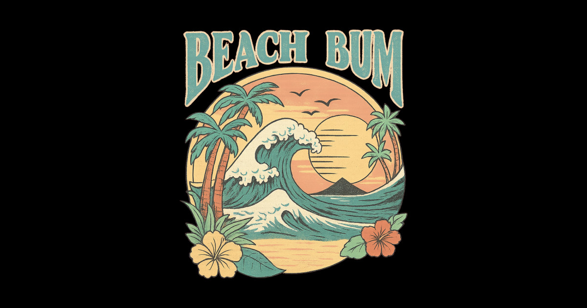 Retro Beach Bum Surf Wave Vintage Tropical Sunset Aesthetic - Beach Bum ...