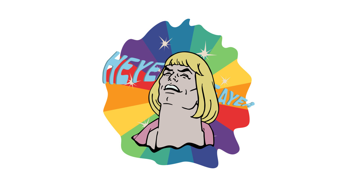HE-MAN HEYEAYEAYEA MEME - He Man - T-Shirt | TeePublic