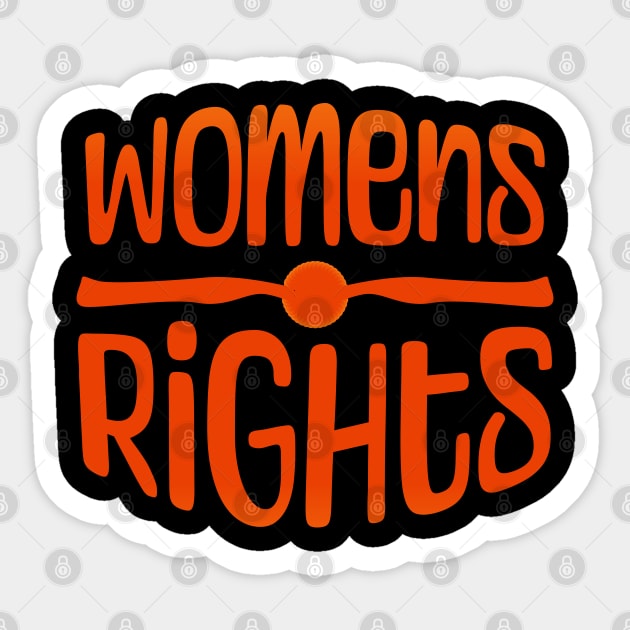 Womens rights \ orange theme - Womens Rights - Sticker | TeePublic
