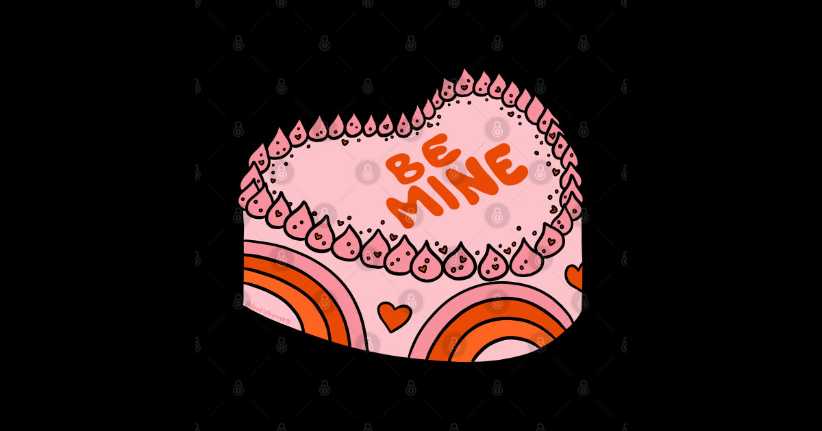 Be Mine Cake - Valentines Day - Posters and Art Prints | TeePublic