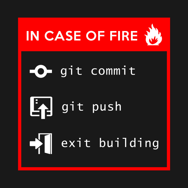 In case of fire - Git commit - Git Commit Exit - T-Shirt | TeePublic