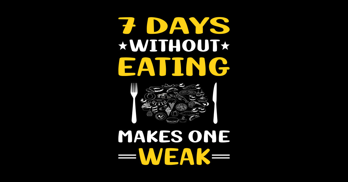 7 Days Without Eating - Eating - Sticker | TeePublic