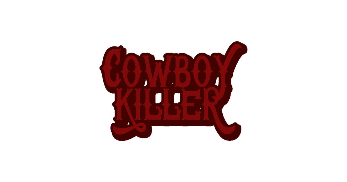 Cowboy Killer Western Aesthetic - Cowboy Killer - T-Shirt | TeePublic
