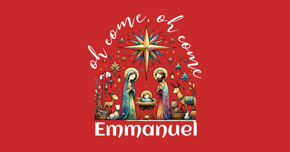 Oh Come Oh come Emmanuel Christmas Nativity Christian - Christmas - T ...