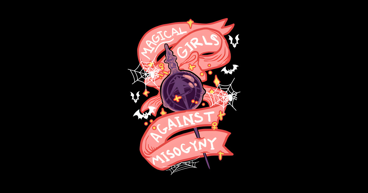 Magical Girls Against Misogyny Inspire Magic Feminist Lover - Feminist ...