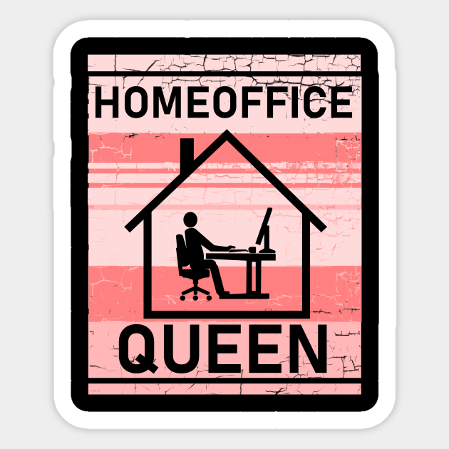 Home Office Queen - Home Office Woman - Sticker | TeePublic