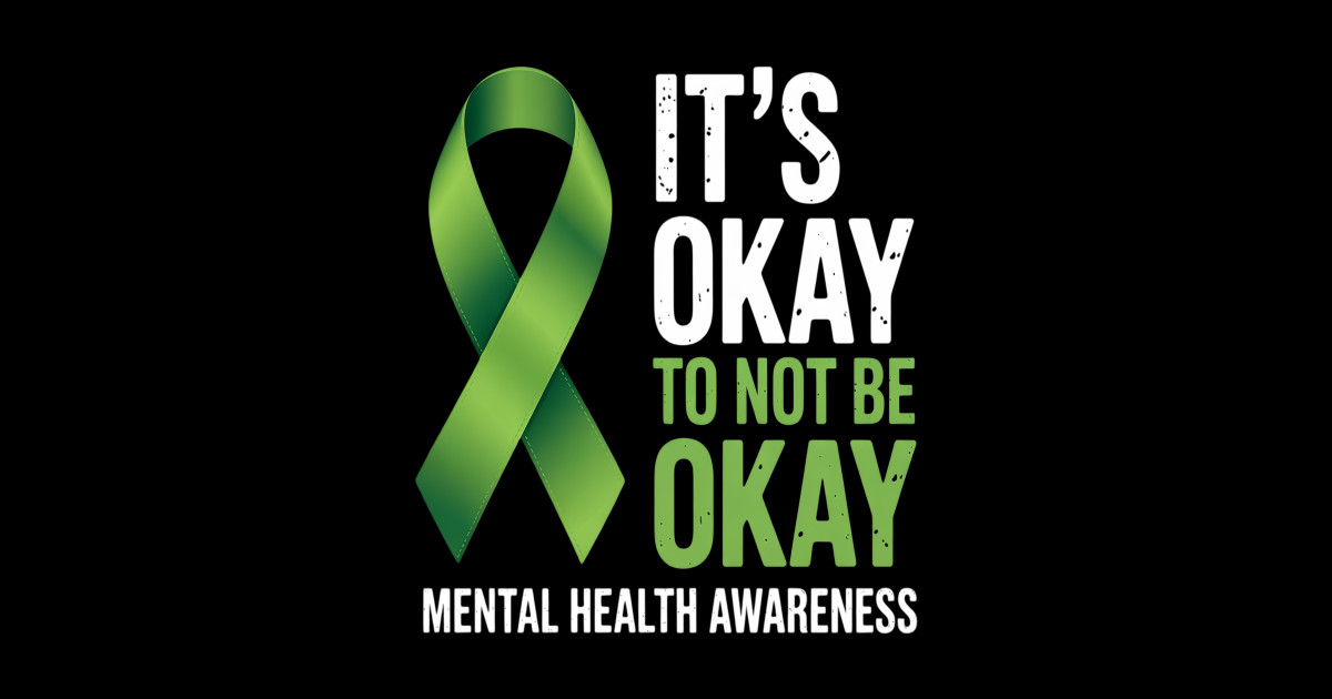 Its Okay To Not Be Okay Health Awareness Ribbon - Its Okay To Not Be ...
