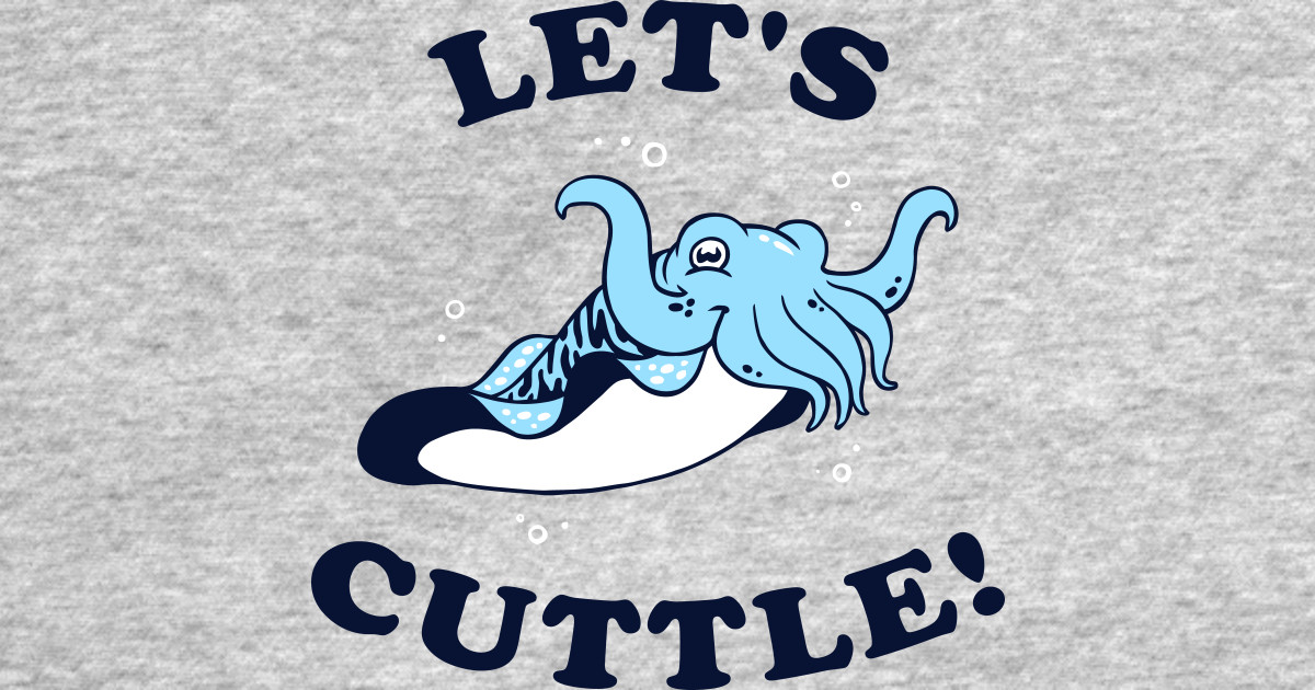 Let's Cuttle - Cuddle - Hoodie | TeePublic