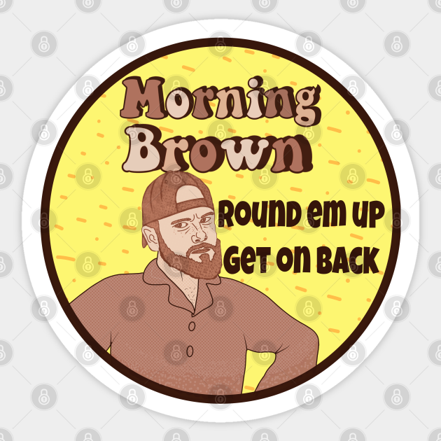 Morning Brown Aunty Donna Broden - Aunty Donna - Sticker | TeePublic