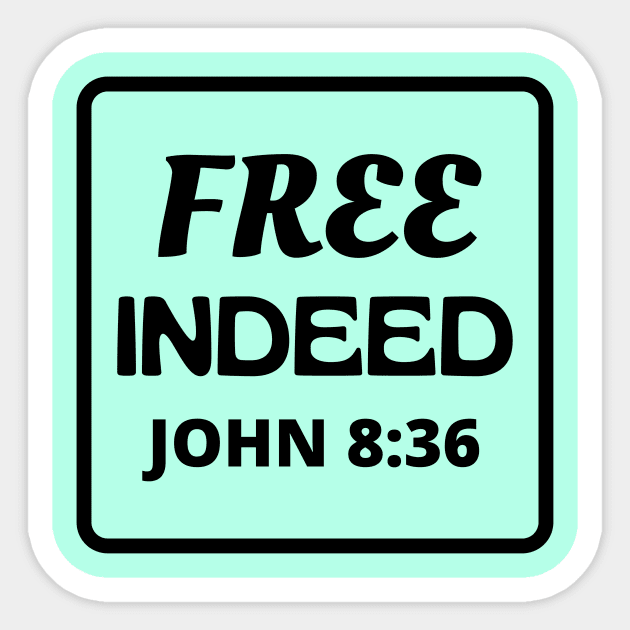 Free Indeed - Christian - Free Indeed - Sticker | TeePublic